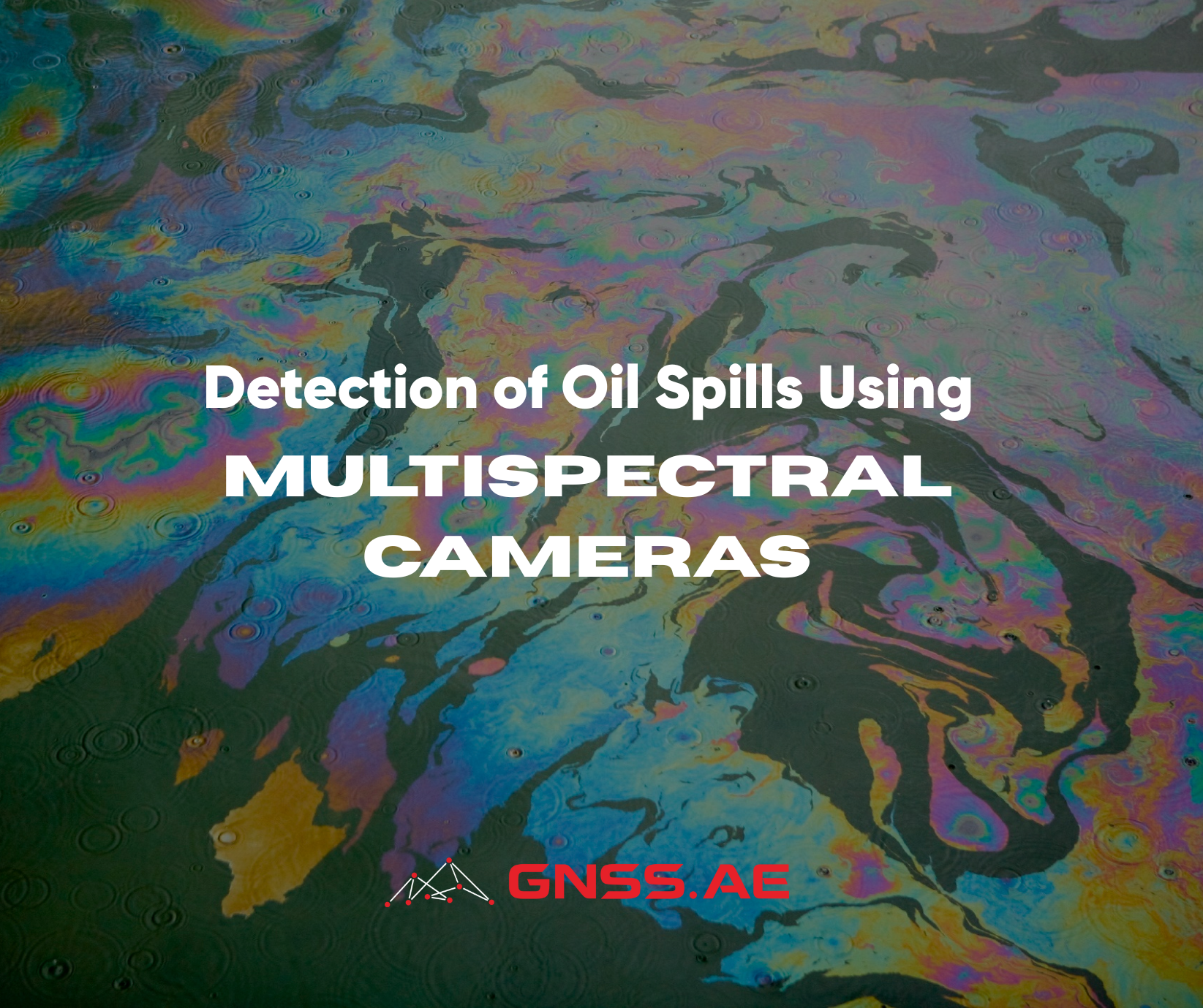 Detection of Oil Spills Using Multispectral Cameras: Advances in Remote ...