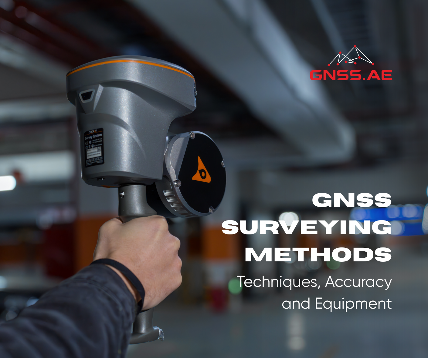 GNSS Surveying Methods: Techniques, Accuracy, and Equipment - gnss.ae
