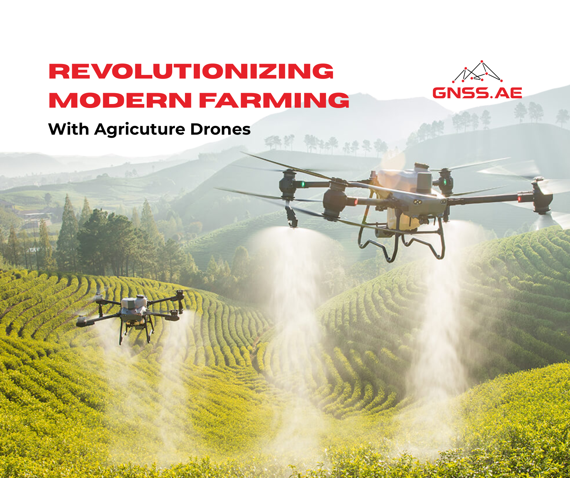 How Agriculture Drones Are Revolutionizing Modern Farming - gnss.ae