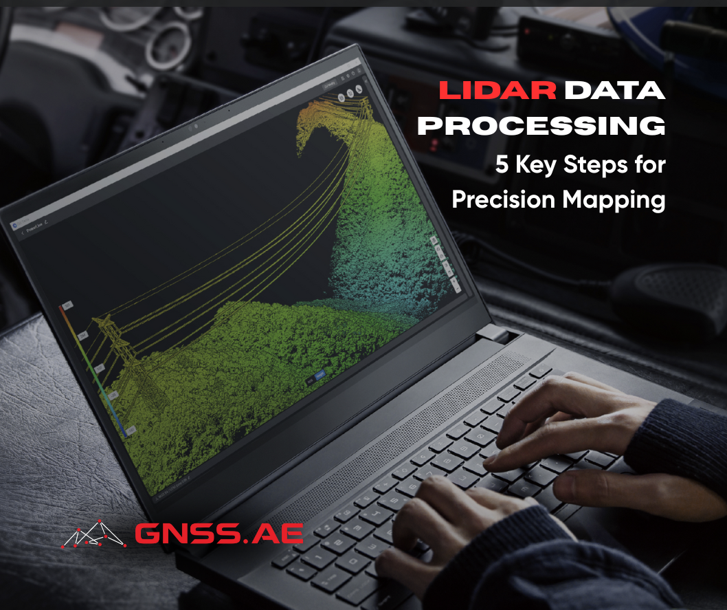 LiDAR Data Processing: 5 Key Steps for Precision Mapping - gnss.ae