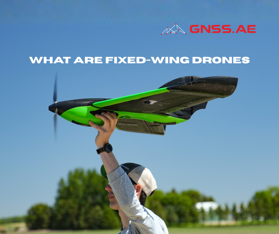 Understanding Fixed-Wing Drones: The Smart Choice for Large-Scale Operations - gnss.ae