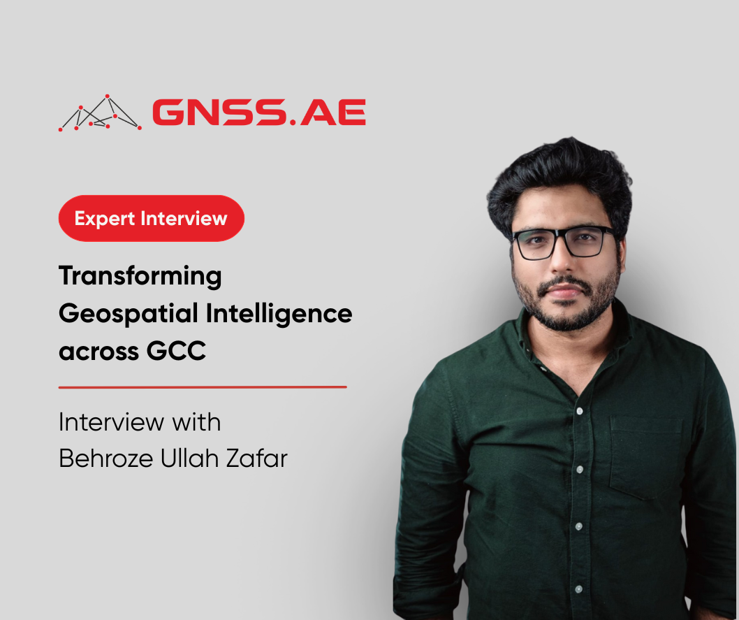 Transforming Geospatial Intelligence across GCC: An Interview with ...